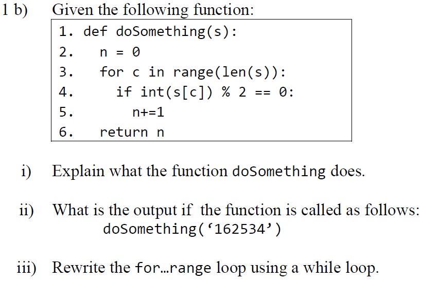 Solved 1 b) n Given the following function: 1. def do | Chegg.com