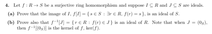 Solved 4. Let f:R→S be a surjective ring homomorphism and | Chegg.com