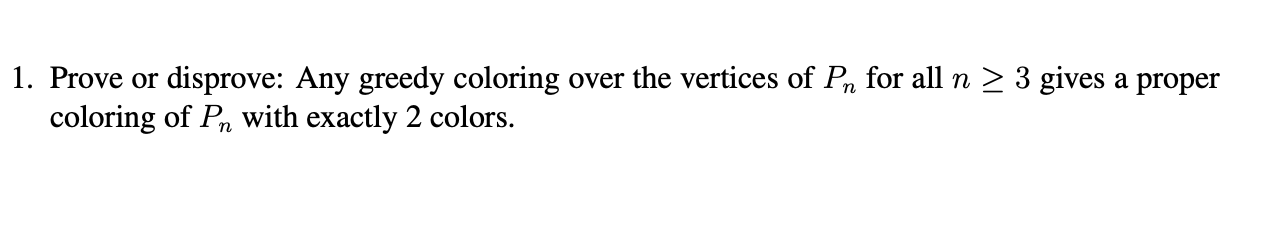 Solved Prove or disprove: Any greedy coloring over the | Chegg.com