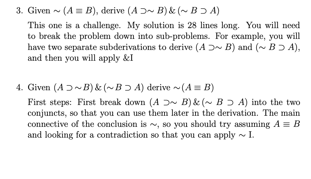 Solved 3. Given ∼(A≡B), derive (A⊃∼B)&(∼B⊃A) This one is a | Chegg.com