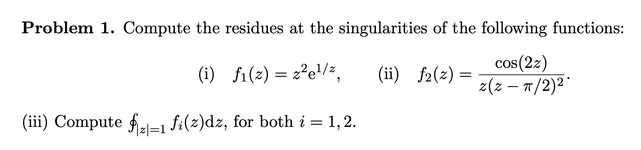 Solved Problem 1. Compute the residues at the singularities | Chegg.com