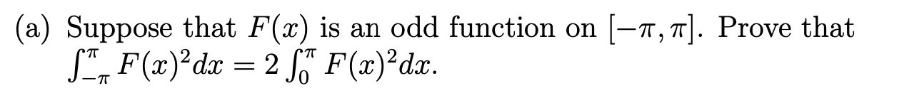 Solved (a) Suppose that F(x) is an odd function on [−π,π]. | Chegg.com