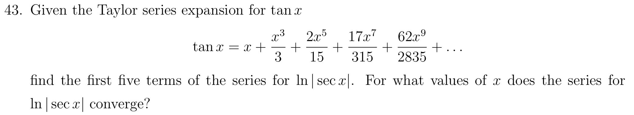 Solved 43. Given the Taylor series expansion for tanx | Chegg.com