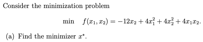 Solved Consider the minimization problem min f(x1, x2) = | Chegg.com