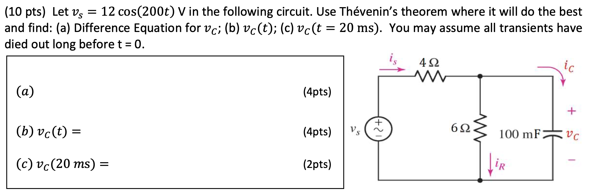 Solved (10 pts) Let vs = 12 cos(200t) Vin the following | Chegg.com
