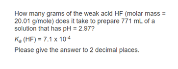 Solved How many grams of the weak acid HF (molar mass = \\( | Chegg.com