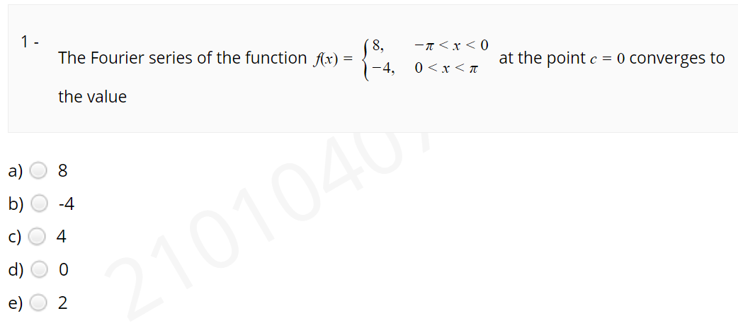 Solved 1 - The Fourier series of the function f(x)={8,−4,−π | Chegg.com