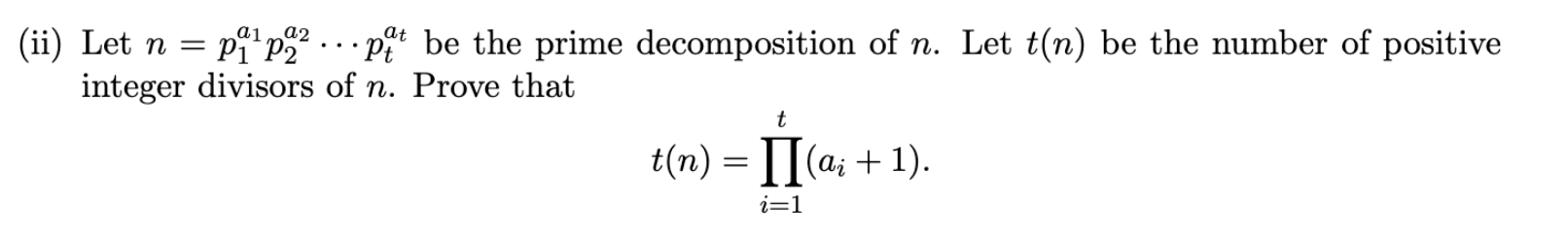 Solved (ii) Let n=p1a1p2a2⋯ptat be the prime decomposition | Chegg.com