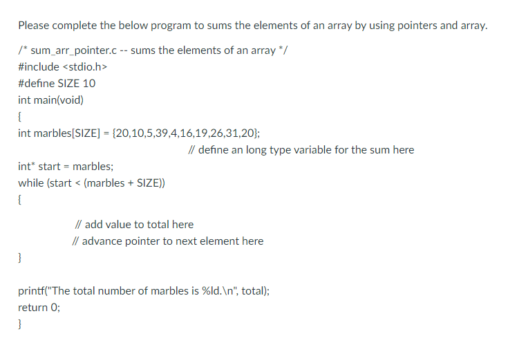 Solved Please complete the below program to sums the | Chegg.com