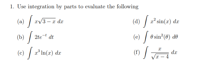 Solved 1. Use integration by parts to evaluate the following | Chegg.com