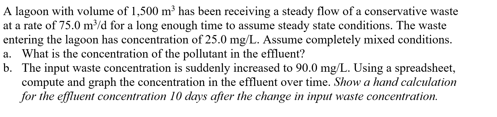Solved A lagoon with volume of 1,500 m3 has been receiving a | Chegg.com
