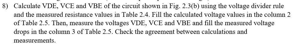 Solved 8) Calculate VDE, VCE and VBE of the circuit shown in | Chegg.com