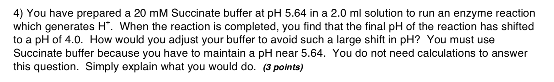 Solved 4) You have prepared a 20 mM Succinate buffer at pH | Chegg.com