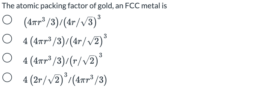 Solved 3 The atomic packing factor of gold, an FCC metal is | Chegg.com