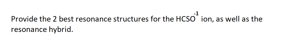 Solved -1 Provide the 2 best resonance structures for the | Chegg.com