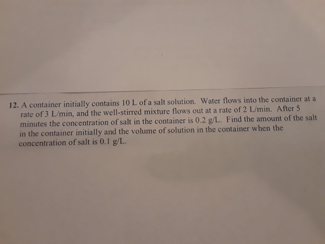 Solved 12. A container initially contains 10 L of a salt | Chegg.com