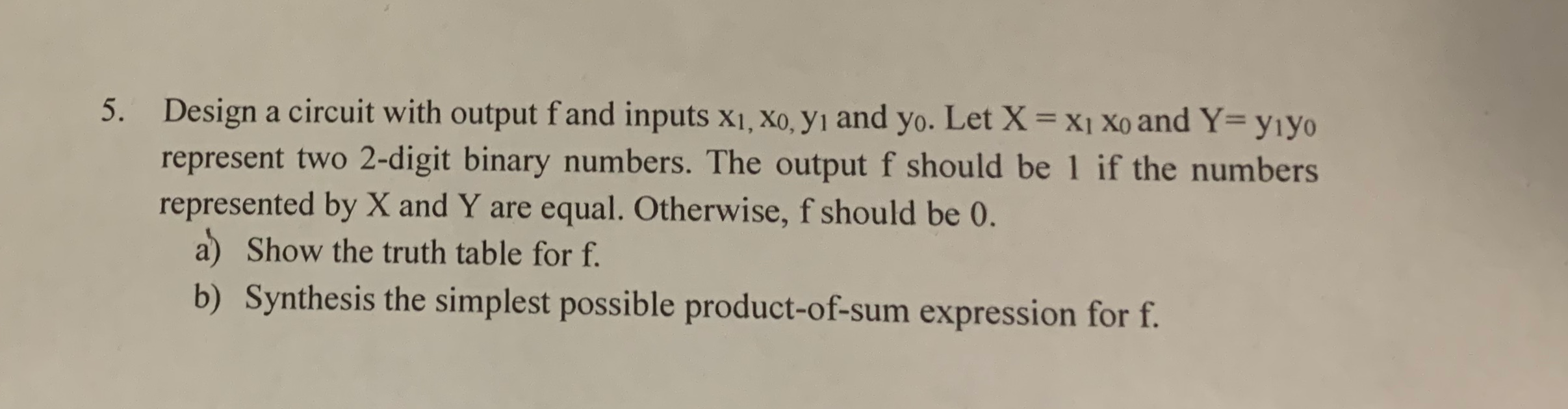 Solved 5. Design a circuit with output fand inputs X1, Xo, | Chegg.com