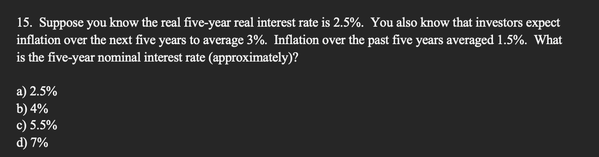 Solved 15. Suppose you know the real five-year real interest | Chegg.com