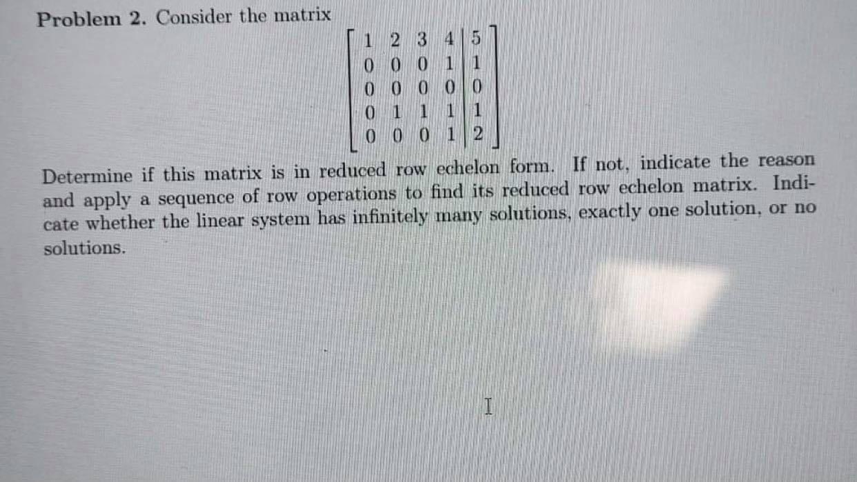 Solved Problem 2. Consider the matrix 1 2 3 4 5 0 0 0 0 0 0 | Chegg.com