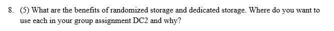 Solved 8. (5) What are the benefits of randomized storage | Chegg.com