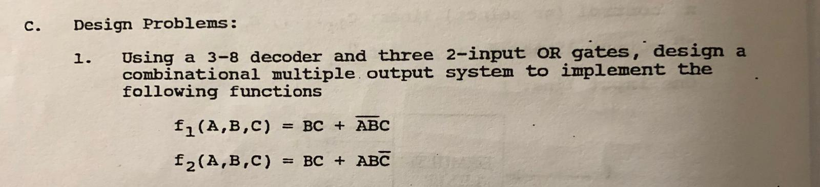 Solved c. Design Problems: 1. Using a 3-8 decoder and three | Chegg.com