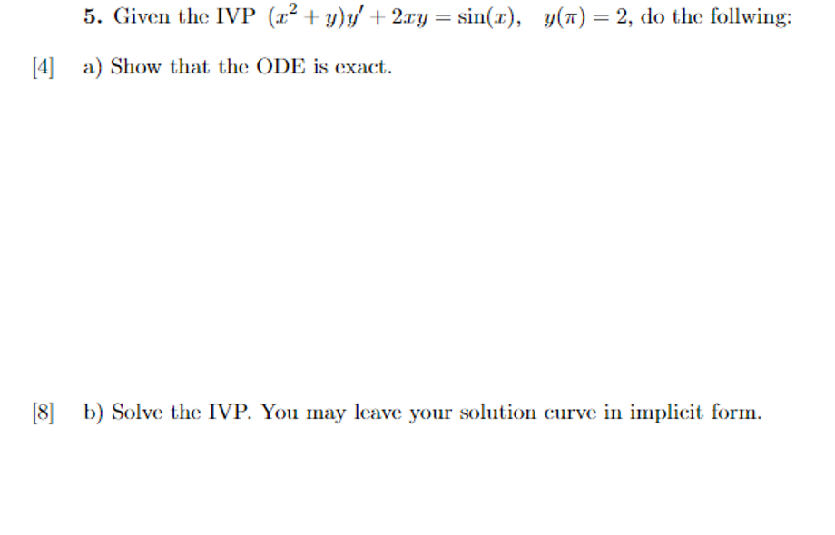 Solved Given the IVP (x2+y)y'+2xy=sin(x),y(π)=2, ﻿do the | Chegg.com