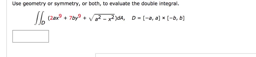 Solved Use geometry or symmetry, or both, to evaluate the | Chegg.com Solved Use geometry or symmetry, or both, to evaluate the | Chegg.com