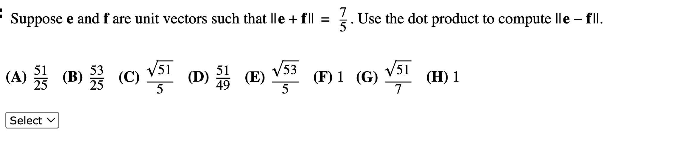 Solved Suppose e and f are unit vectors such that ∥e+f∥=57. | Chegg.com
