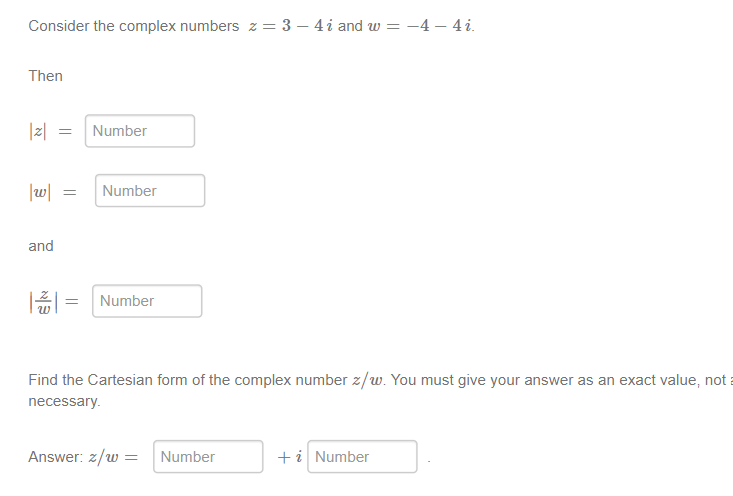 Solved Consider the complex numbers z=3−4i and w=−4−4i. Then | Chegg.com
