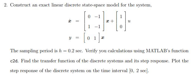 Solved 2. Construct an exact linear discrete state-space | Chegg.com