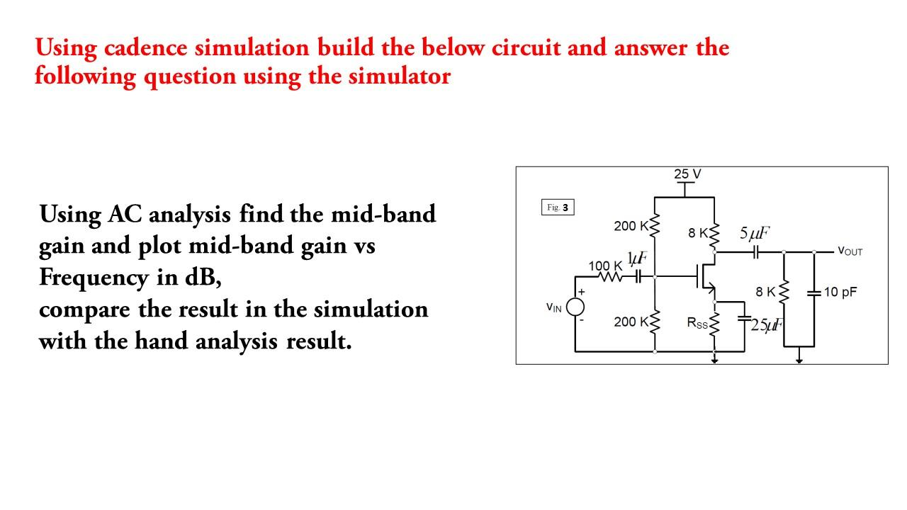 Solved Using cadence simulation build the below circuit and | Chegg.com