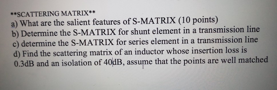 Solved **SCATTERING MATRIX** a) What are the salient | Chegg.com
