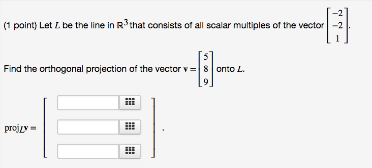 Solved (1 point) Let L be the line in R3 that consists of | Chegg.com