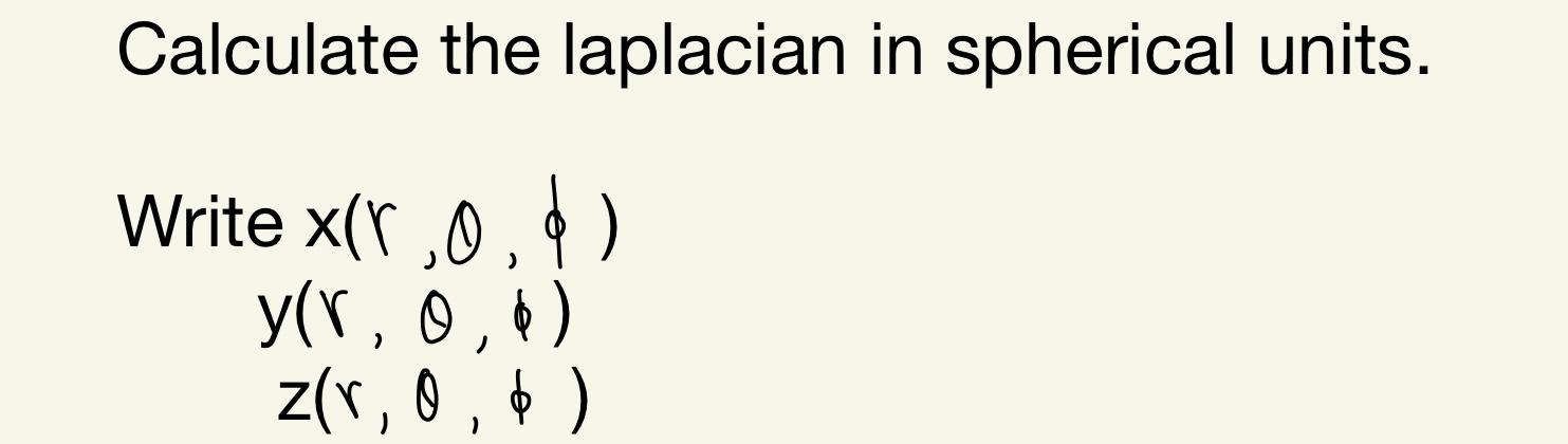 Solved Calculate the laplacian in spherical units. Write | Chegg.com