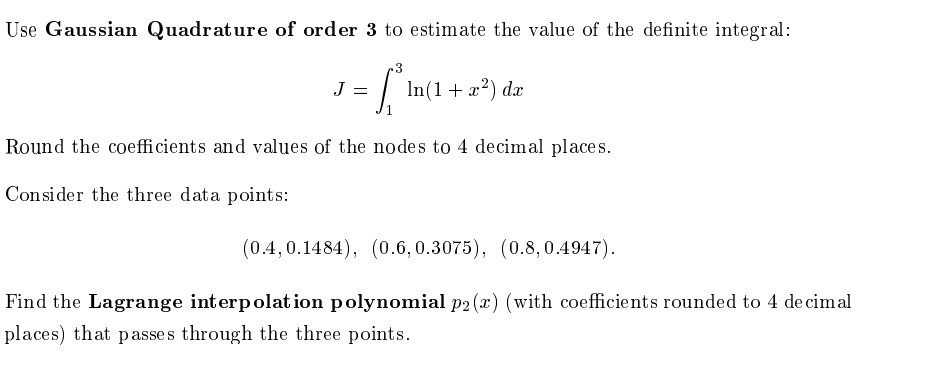 Solved Use Gaussian Quadrature of order 3 to estimate the | Chegg.com