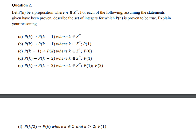 Solved Let P(n) be a proposition where n∈Z+. For each of the | Chegg.com