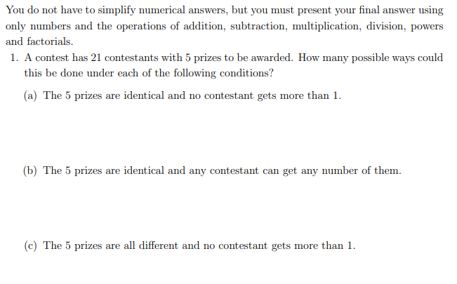 Solved You do not have to simplify numerical answers, but | Chegg.com
