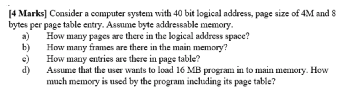 Solved [4 Marks] Consider a computer system with 40 bit | Chegg.com