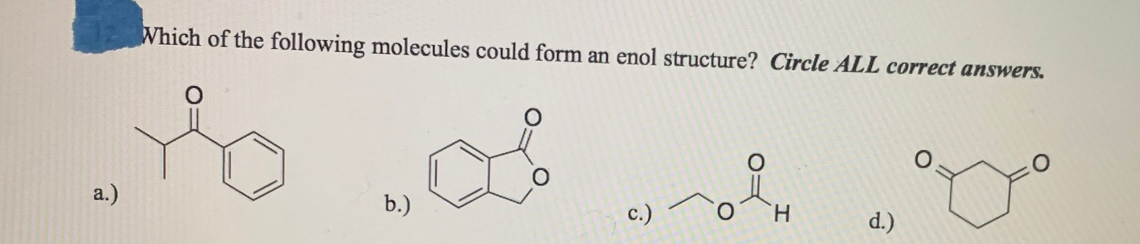 Solved Which of the following molecules could form an enol | Chegg.com