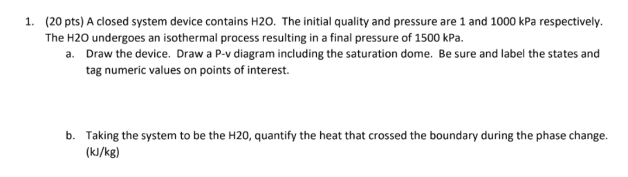 Solved 1. (20 pts) A closed system device contains H20. The | Chegg.com