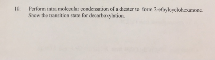 Solved Perform intra molecular condensation of a diester to | Chegg.com