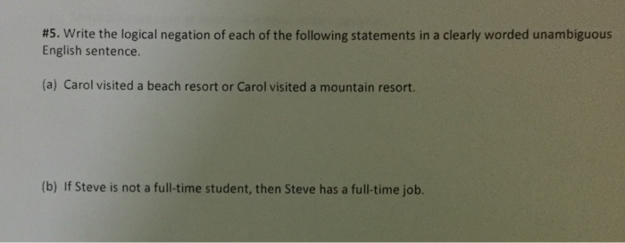 Solved #5. Write the logical negation of each of the | Chegg.com