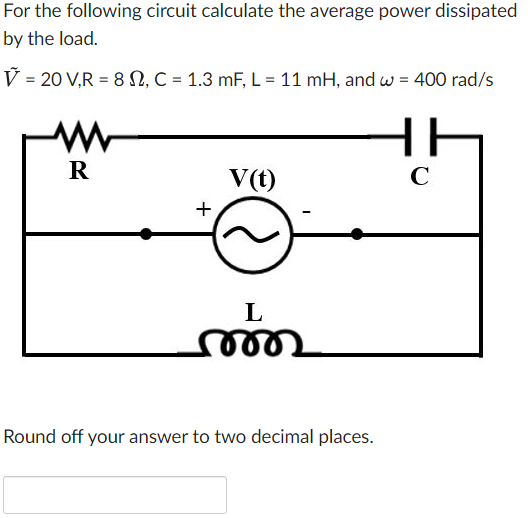 Solved For the following circuit calculate the average power | Chegg.com