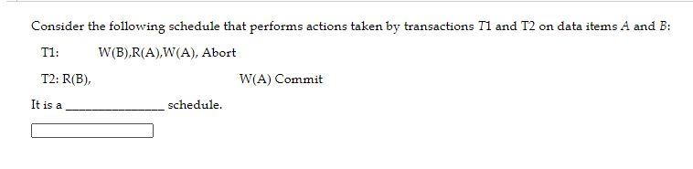 Solved Consider the following schedule that performs actions | Chegg.com