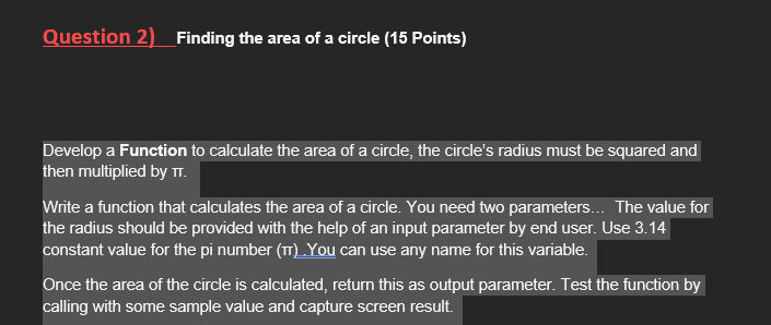 Solved Develop a Function to calculate the area of a circle, | Chegg.com