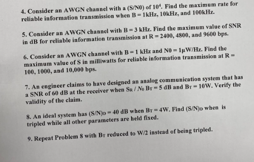 Solved 4. Consider an AWGN channel with a (S/N0) of 104. | Chegg.com