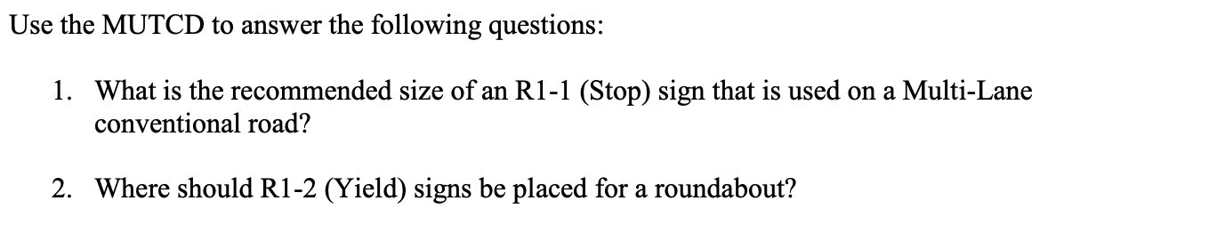 Solved Use the MUTCD to answer the following questions: 1. | Chegg.com
