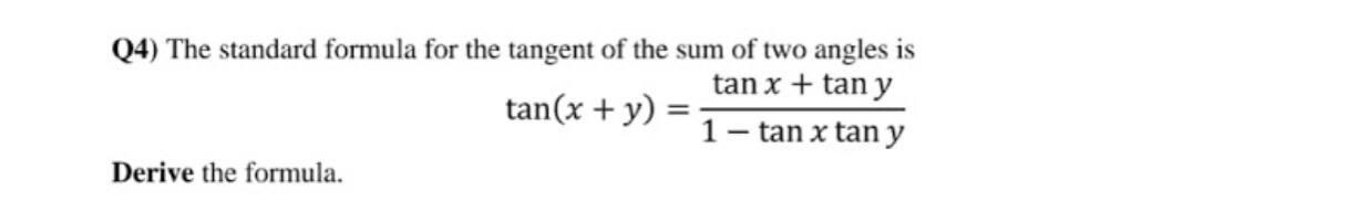 Solved Q4) The standard formula for the tangent of the sum | Chegg.com