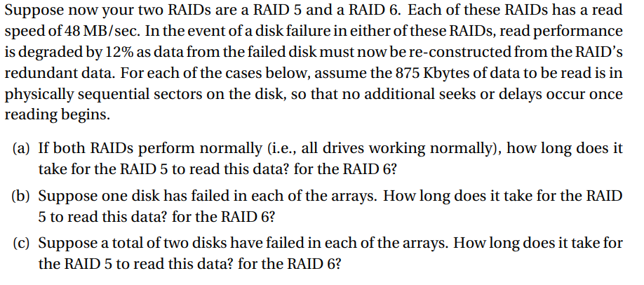 Solved Suppose now your two RAIDs are a RAID 5 and a RAID 6. | Chegg.com