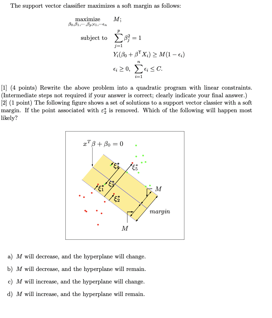 Solved The support vector classifier maximizes a soft margin | Chegg.com
